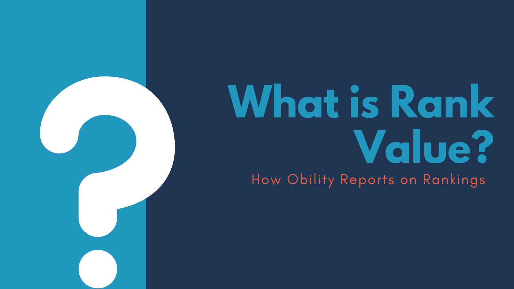 What is Rank Value? | How Obility Reports on Rankings - Obility